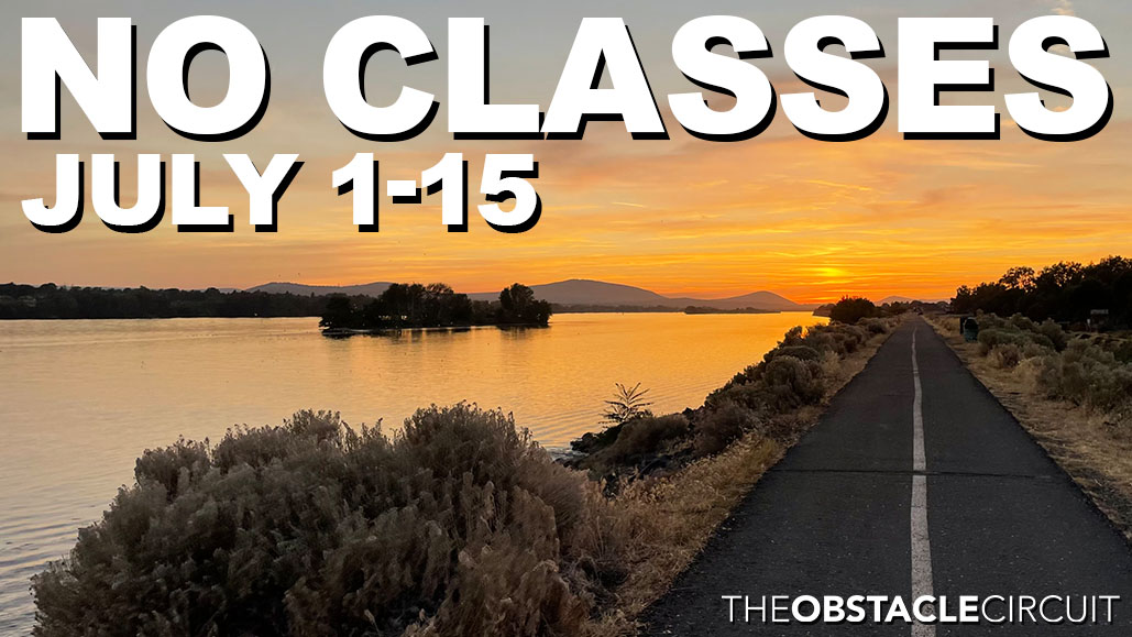 No Classes July 1-15 | THE OBSTACLE CIRCUIT